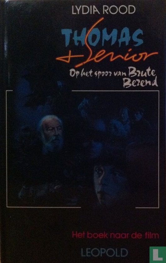 Thomas + Senior Op het spoor van Brute Berend, Lydia Rood ...