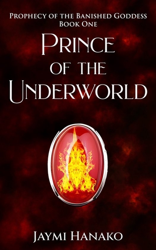 Prophecy of the Banished Goddess- Prince of the Underworld, Jaymi ...