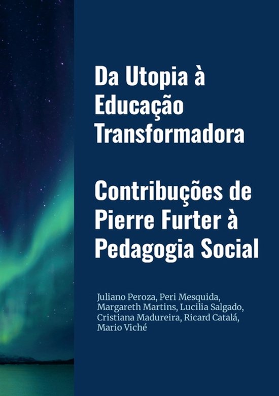 Da Utopia à Educação Transformadora. Contribuções de Pierre Furter à ...