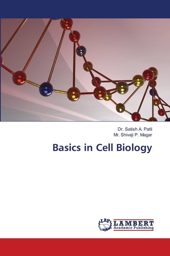 Basics in Cell Biology, Satish A Patil | 9786208440336 | Boeken | bol