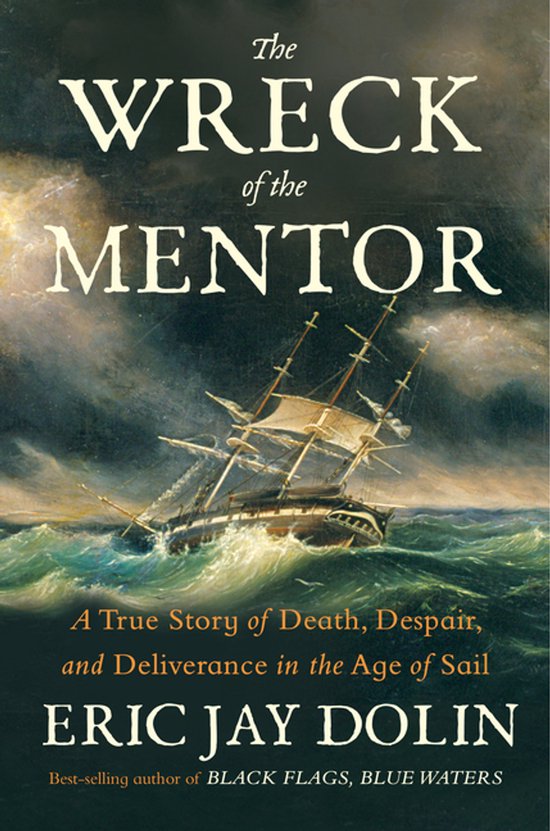 The Wreck of the Mentor, Eric Jay Dolin | 9781324096320 | Boeken | bol