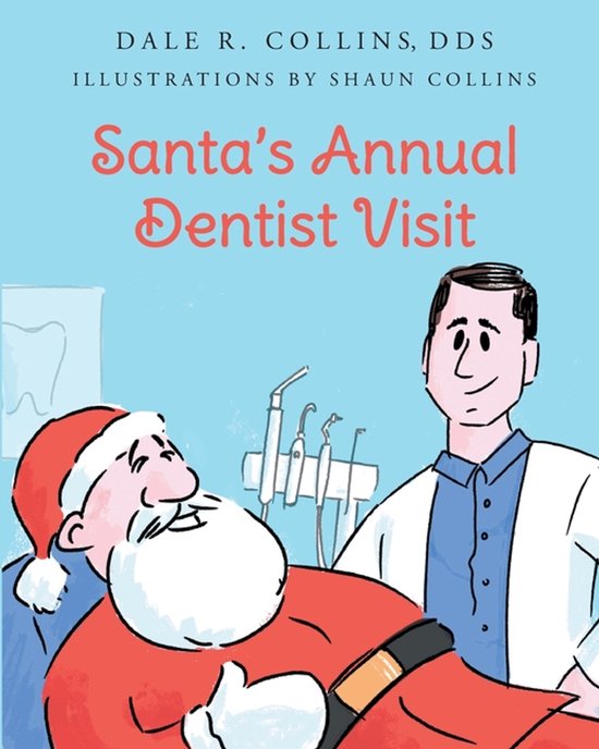 Santa's Annual Dentist Visit, Collins DDS Illustrations by Shaun Co ...