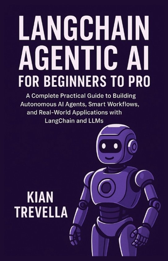 LangChain Agentic AI for Beginners to Pro | 9798270941246 | Kian ...