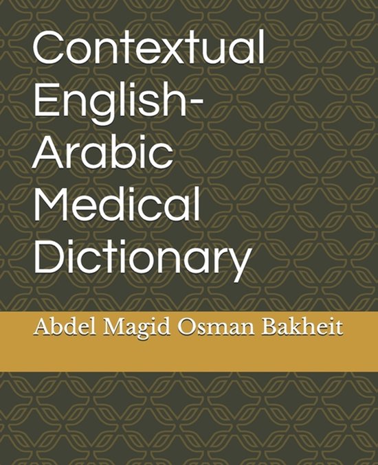 Contextual English-Arabic Medical Dictionary | 9798431848063 | Abdel ...
