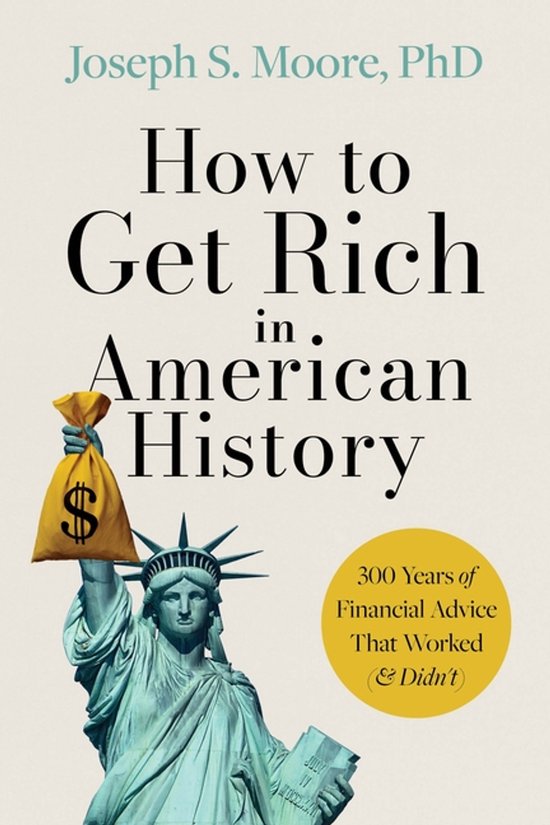 How to Get Rich in American History (ebook), Joseph S. Moore, PhD ...
