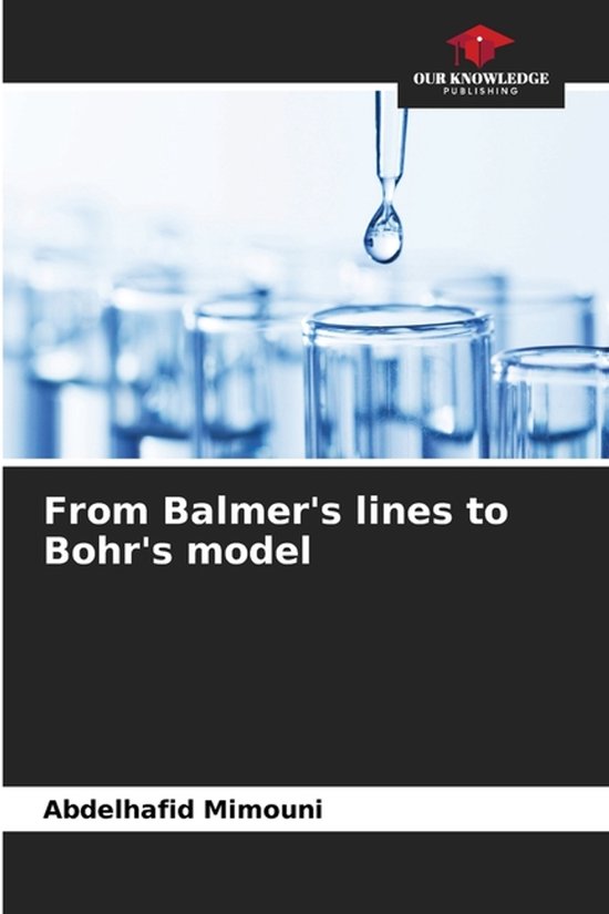 From Balmer's lines to Bohr's model | 9786208664442 | Abdelhafid ...