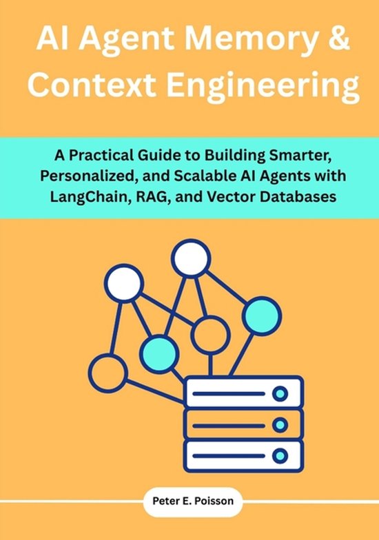 AI Agent Memory & Context Engineering, Peter E Poisson | 9798264475733 ...