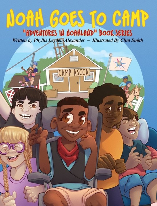 Adventures in Noahland- Noah Goes To Camp, Phyllis Leyden-Alexander ...