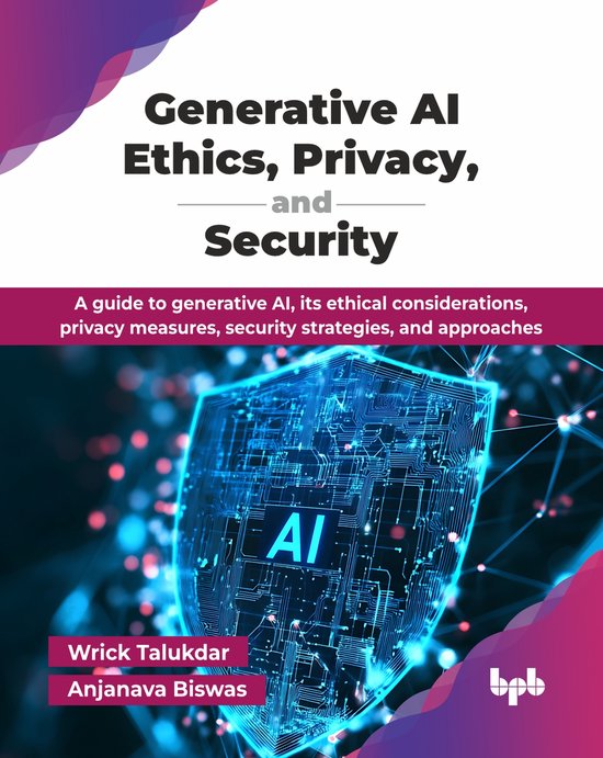 Generative AI Ethics, Privacy, and Security | 9789365899566 | Wrick Talukdar | Boeken | bol