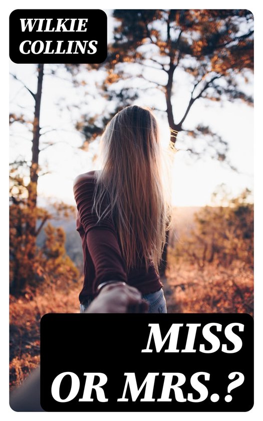 Miss or Mrs.? (ebook), Wilkie Collins | 8596547383680 | Boeken | bol.com
