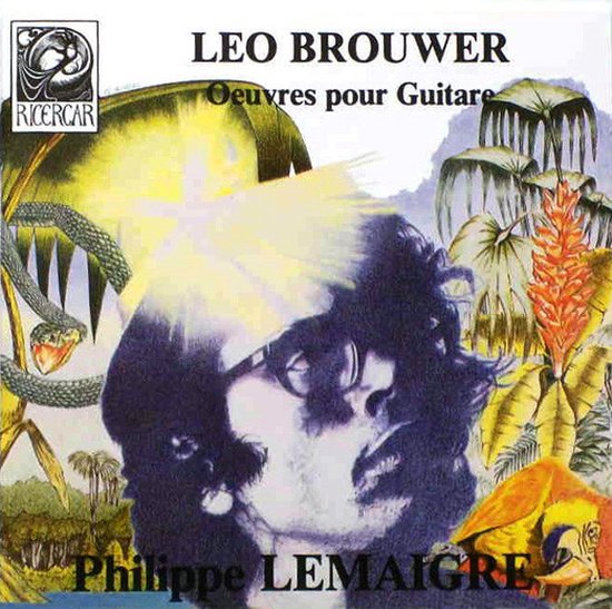 Leo Brouwer / Philippe Lemaigre – Oeuvres Pour Guitare, Leo Brouwer | Muziek | bol