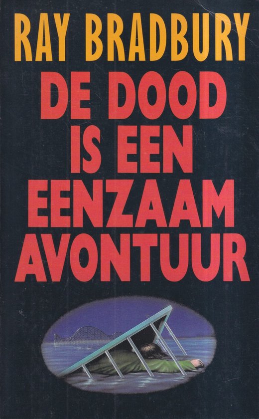De Dood is een Eenzaam Avontuur, Ray Bradbury | 9789024519316 | Boeken ...