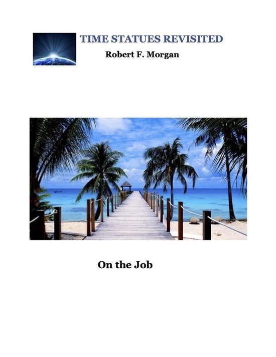 On the Job: Time Statues Revisited (ebook), Robert F Morgan ...