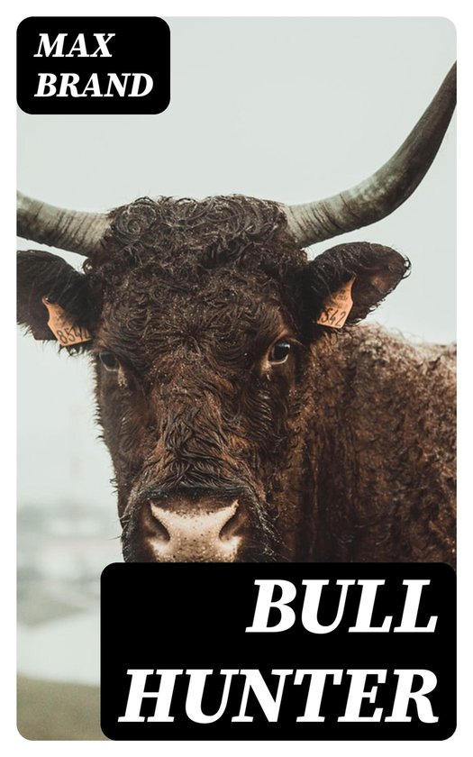 Bull Hunter (ebook), Max Brand | 8596547363118 | Boeken | bol.com
