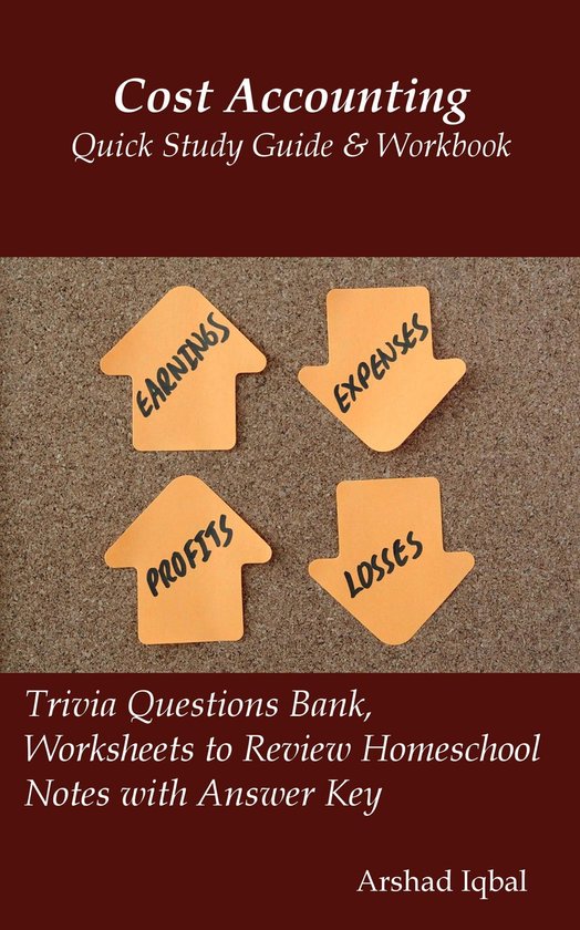 Cost Accounting Quick Study Guide & Workbook: Trivia Questions Bank ...