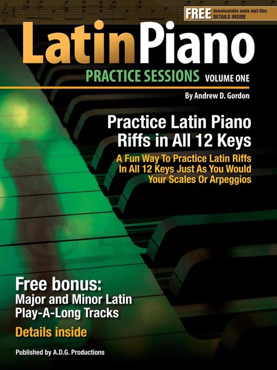Latin Piano Practice Sessions Volume 1 In All 12 Keys (ebook), Andrew D ...
