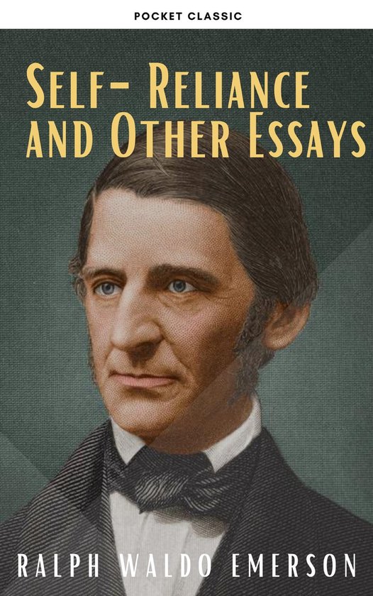 Self-Reliance & Other Essays (ebook), Ralph Waldo Emerson | 9782380375305 | Boeken | bol.com