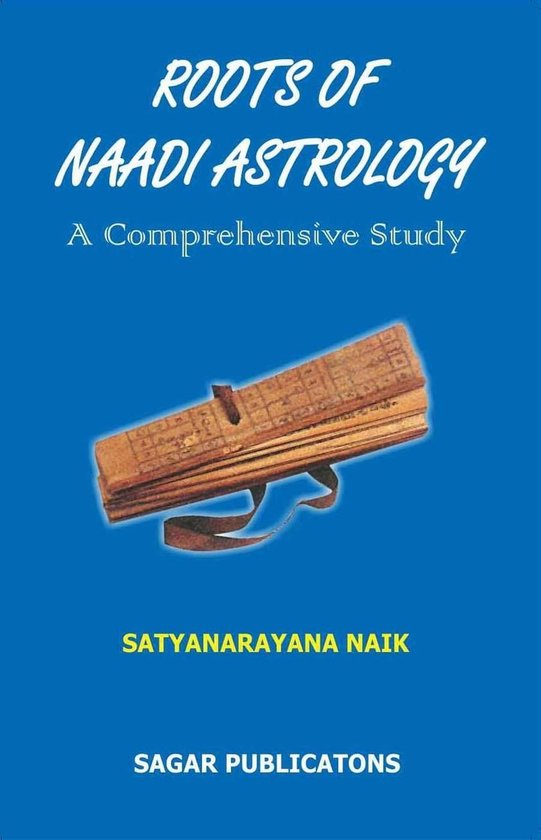 Roots of Naadi Astrology : A Comprehensive Study (ebook), Satyanarayana ...