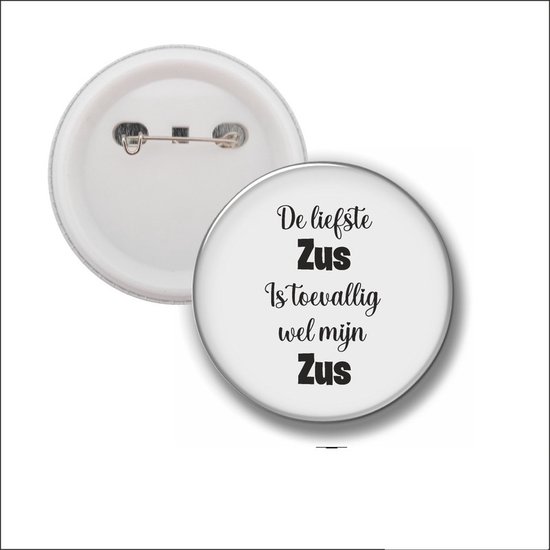 Button Met Speld 58 MM - De Liefste Zus Is Toevalig Wel Mijn Zus | bol.com