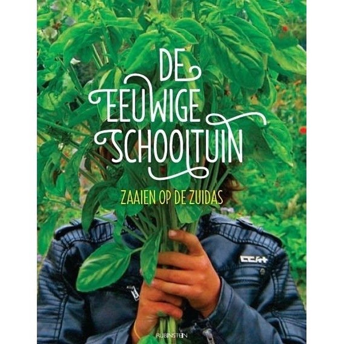 De eeuwige schooltuin - Zaaien op de Zuidas, Wanda Reisel ...