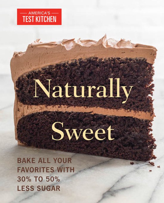 Naturally Sweet, America's test kitchen | 9781940352589 | Boeken | bol
