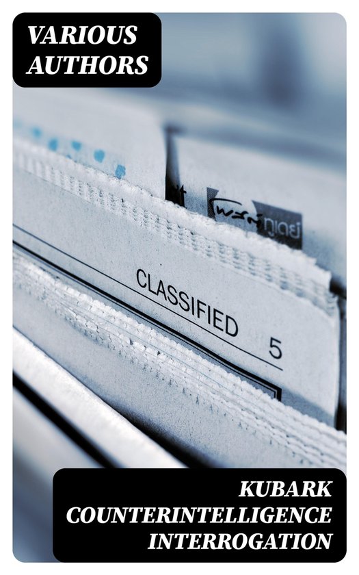 KUBARK Counterintelligence Interrogation (ebook), Various Authors ...