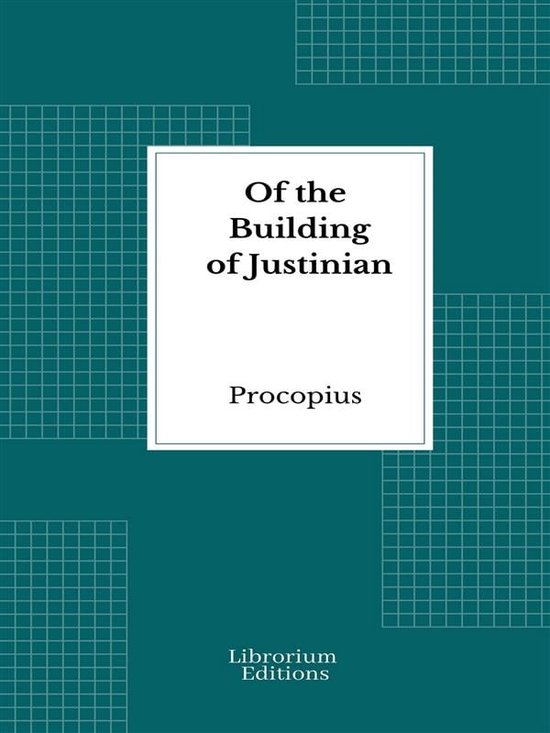 Of the Buildings of Justinian - Illustrated Edition 1888 (ebook ...