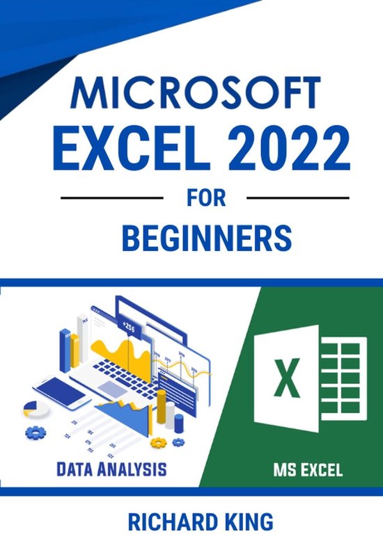 Microsoft Excel 2022 For Beginners : The Complete Illustrative Guide for Beginners to... | bol.com