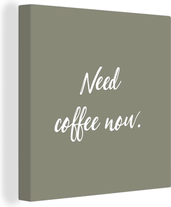 Canvas Schilderij Spreuken - Quotes - Need coffee now - Koffie - 20x20 ...