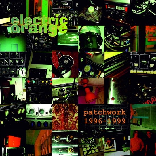Patchwork 1996-99, Electric Orange | CD (album) | Muziek | bol.com