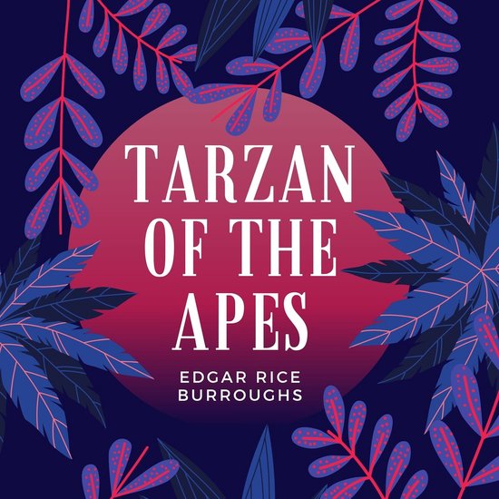 Tarzan Of The Apes, Edgar Rice Burroughs | 9798868653216 | Boeken | bol