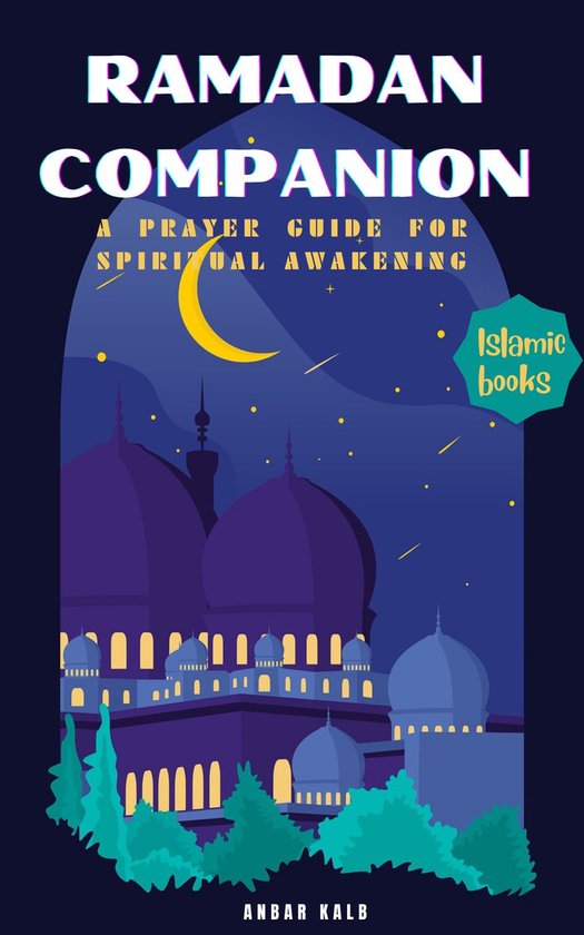Ramadan Companion (ebook), Anbar Kalb | 1230007504136 | Boeken | bol