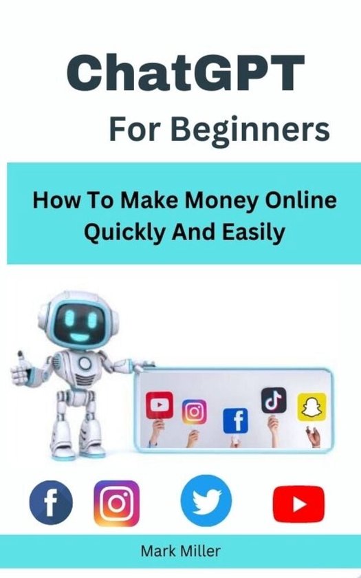 ChatGPT For Beginners (ebook), Mark Miller | 1230007240966 | Boeken | bol