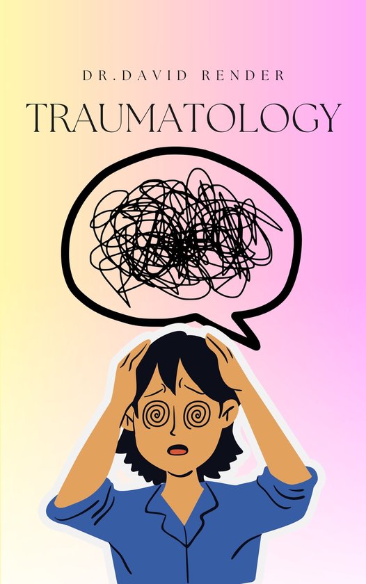 Traumatology (ebook), Dr. David Render | 1230007241864 | Boeken | bol