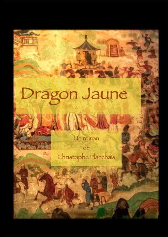 Dragon Jaune (ebook), Christophe Planchais | 1230007369742 | Boeken | bol