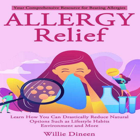 Allergy Relief: Your Comprehensive Resource for Beating Allergies (Learn How You Can... | bol