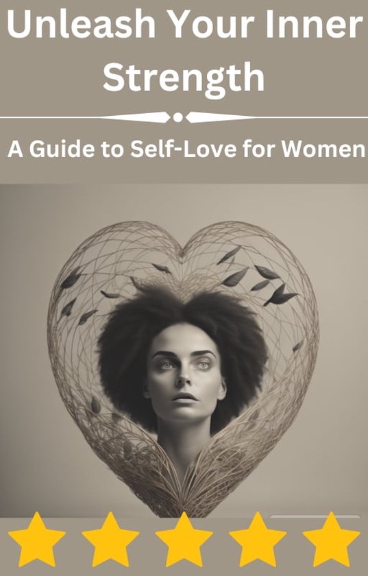 Unleash Your Inner Strength A Guide To Self Love For Women Ebook Isabella Stephen Bol