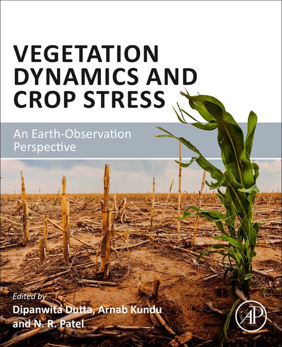 Vegetation Dynamics and Crop Stress | 9780323956161 | Dipanwita Dutta | Boeken | bol