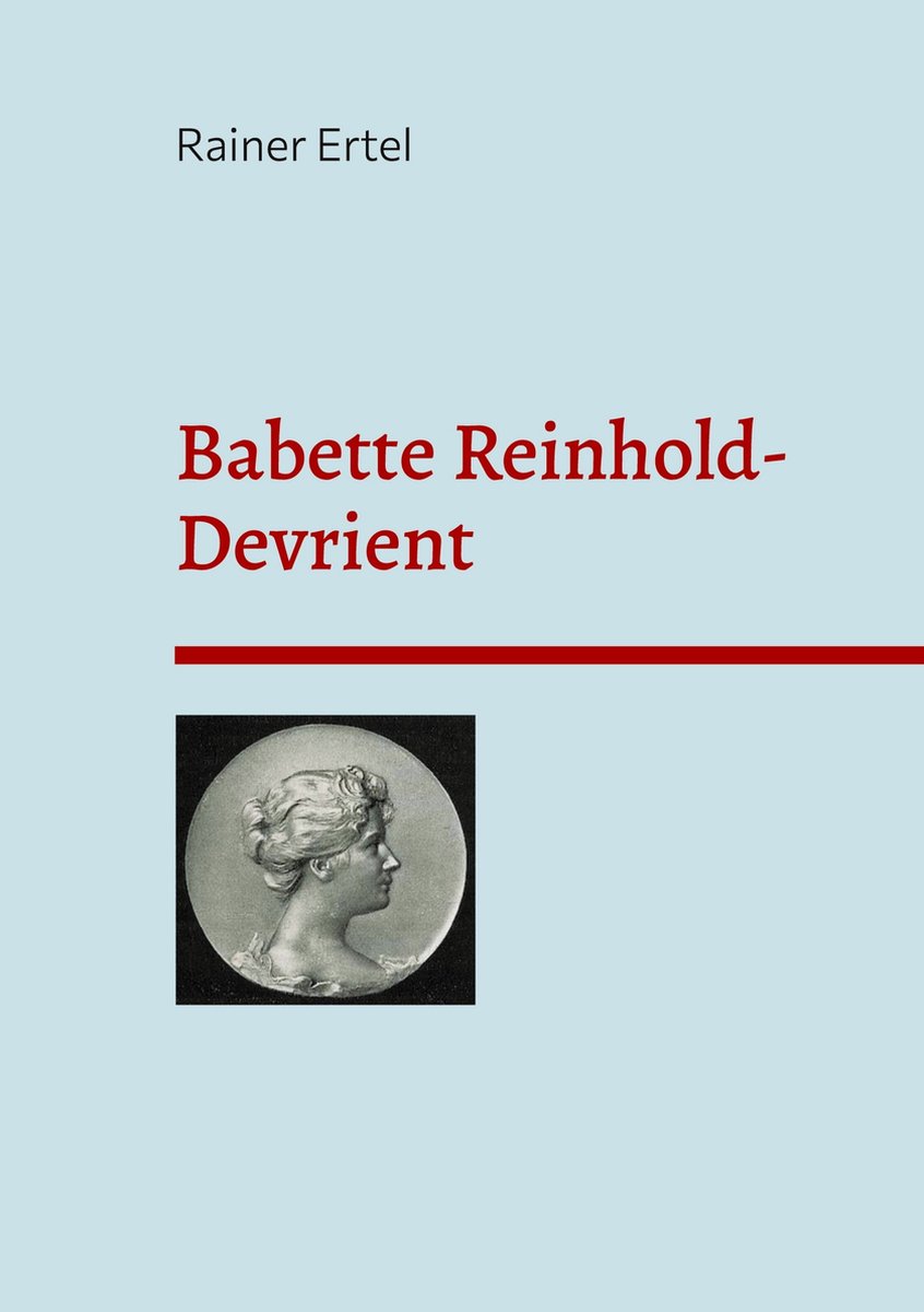 Babette Reinhold-Devrient (ebook), Rainer Ertel | 9783758395826 | Boeken | bol