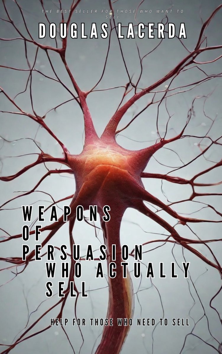 Weapons of persuasion who actually sell (ebook), Douglas Lacerda ...