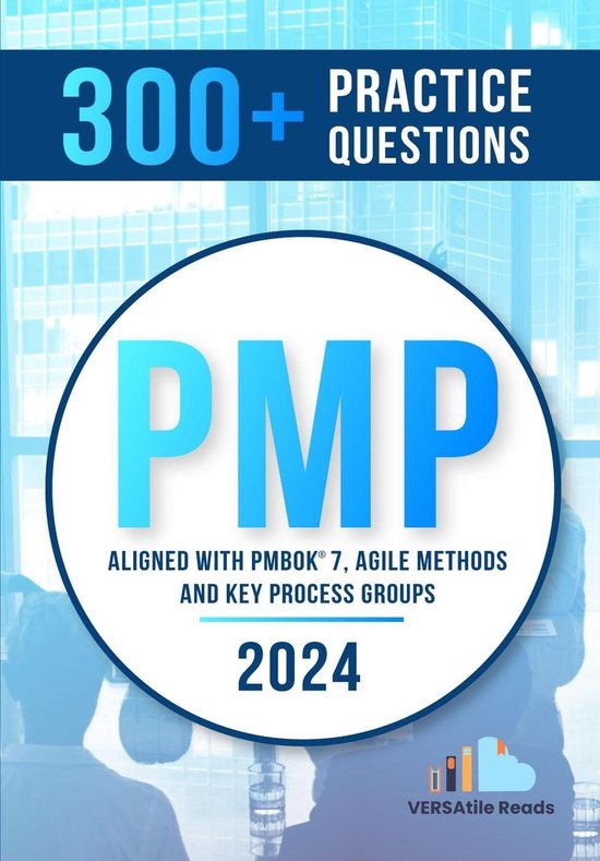 300+ PMP Practice Questions Aligned with PMBOK 7, Agile Methods, and Key Process... | bol