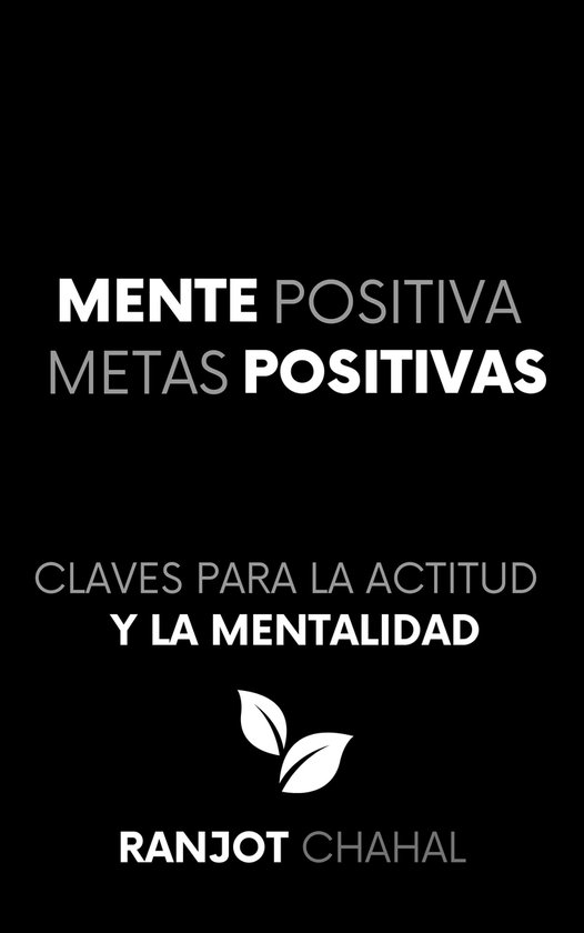 Mente Positiva, Metas Positivas: Claves para la Actitud y la Mentalidad (ebook),... | bol