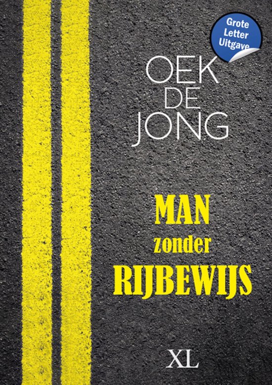 Man zonder rijbewijs - Grote Letter Uitgave, Oek de Jong ...
