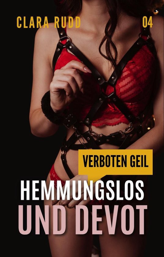 Wilde Sexgeschichten 4 - Verboten geil: Hemmungslos und devot (ebook ...