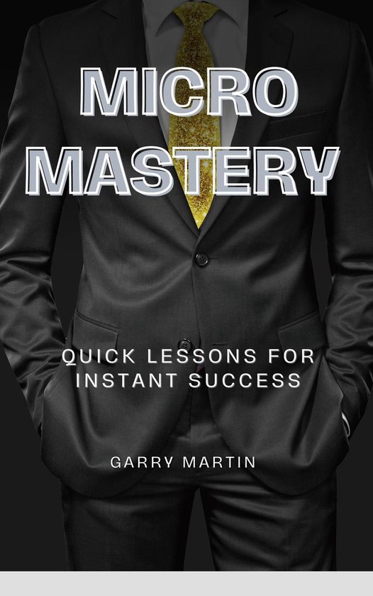 Micro Mastery (ebook), Garry Martin | 9798223774754 | Boeken | bol