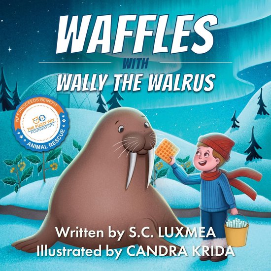 Waffles with Wally the Walrus (ebook), S.C. Luxmea | 9781962787055 ...