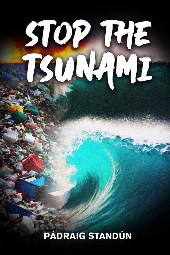 Stop the Tsunami (ebook), Padraig Standun | 9798887757346 | Boeken | bol