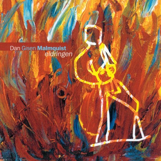 Dan Gisen Malmquist - Eldringen (CD), Dan Gisen Malmquist | Muziek | bol