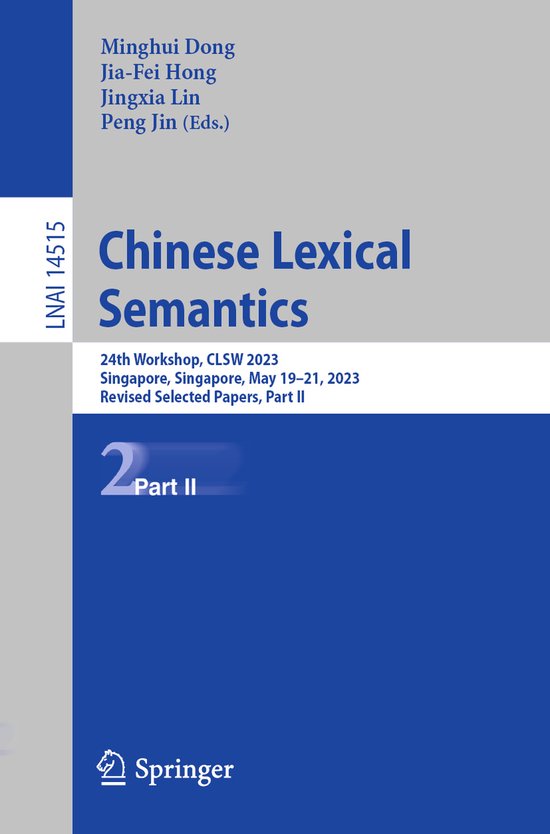 Chinese Lexical Semantics: 24th Workshop, Clsw 2023, Singapore, Singapore, May 19-21,... | bol
