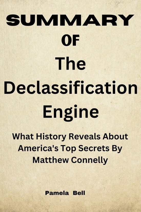 Summary Of The Declassification Engine (ebook), Pamela Bell ...